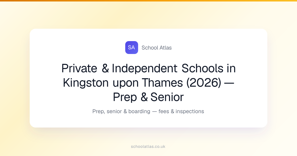 Private & Independent Schools in Kingston upon Thames (2026) — Prep ...
